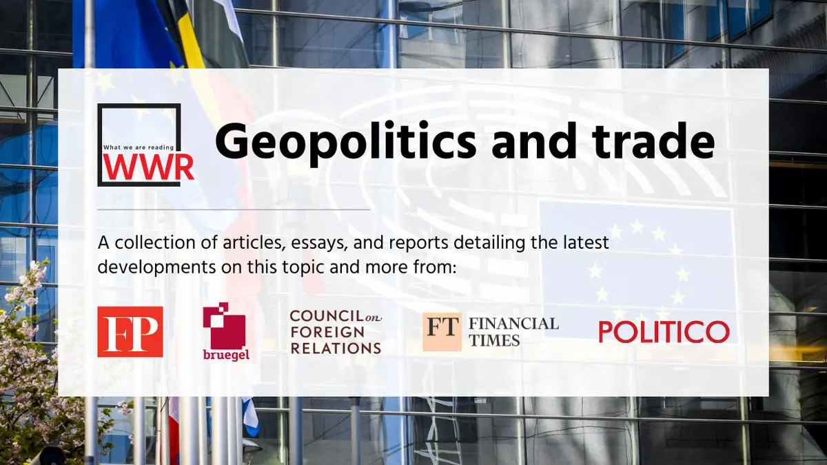 Geopolitics and trade | What we are reading | Hinrich Foundation